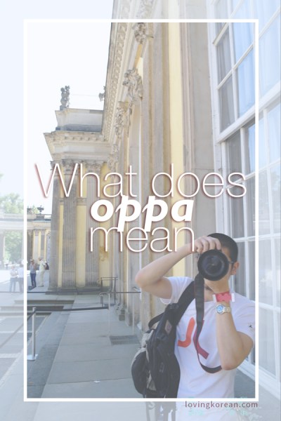 What does oppa mean? – Loving Korean